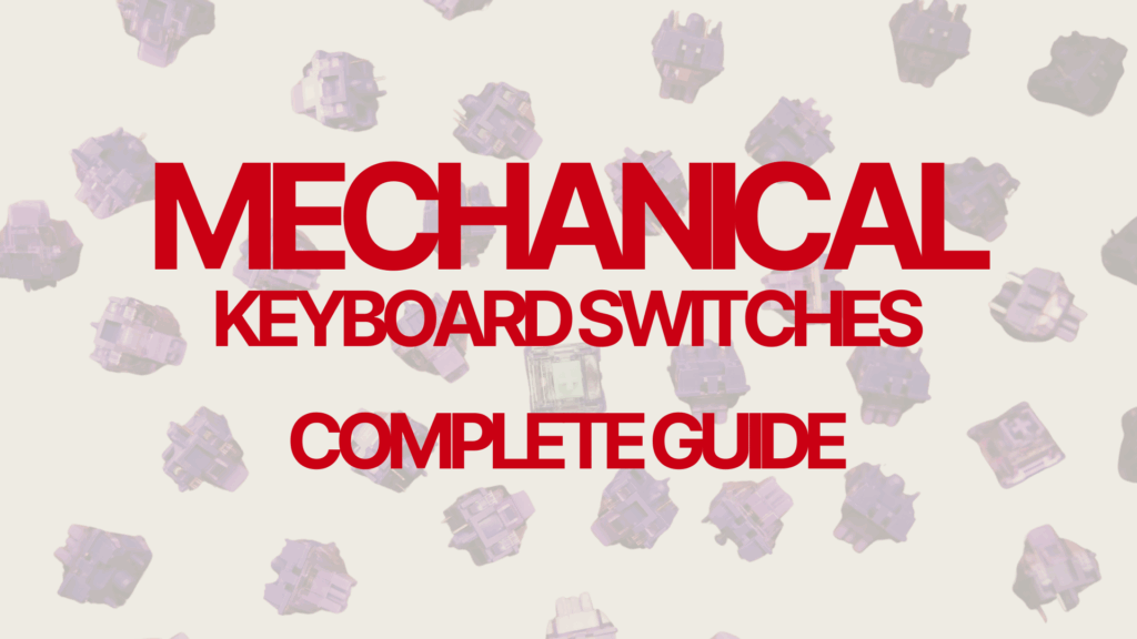 Complete Guide for Mechanical Keyboard Switches 2026 ...